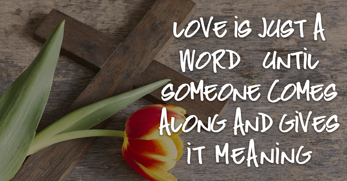 Love Is Just A Word SermonQuotes love-is-just-a-word-sermonquotes